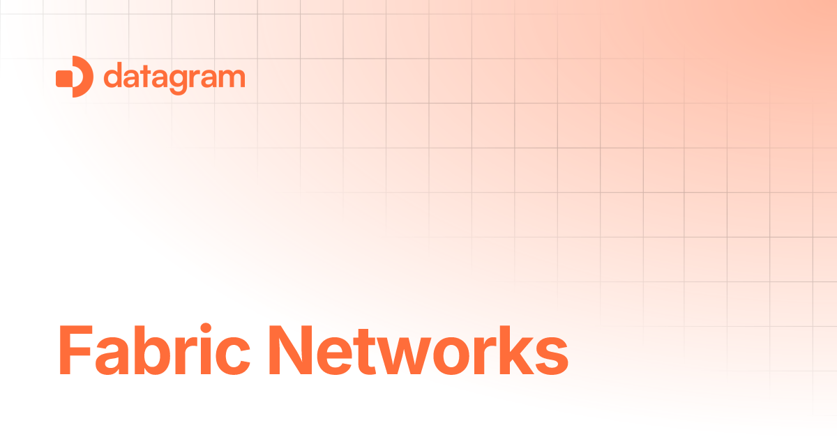 Fabric Networks | Datagram