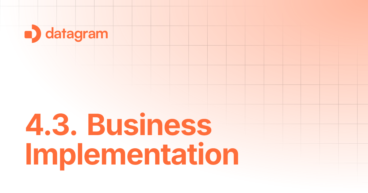 4.3. Business Implementation | Datagram