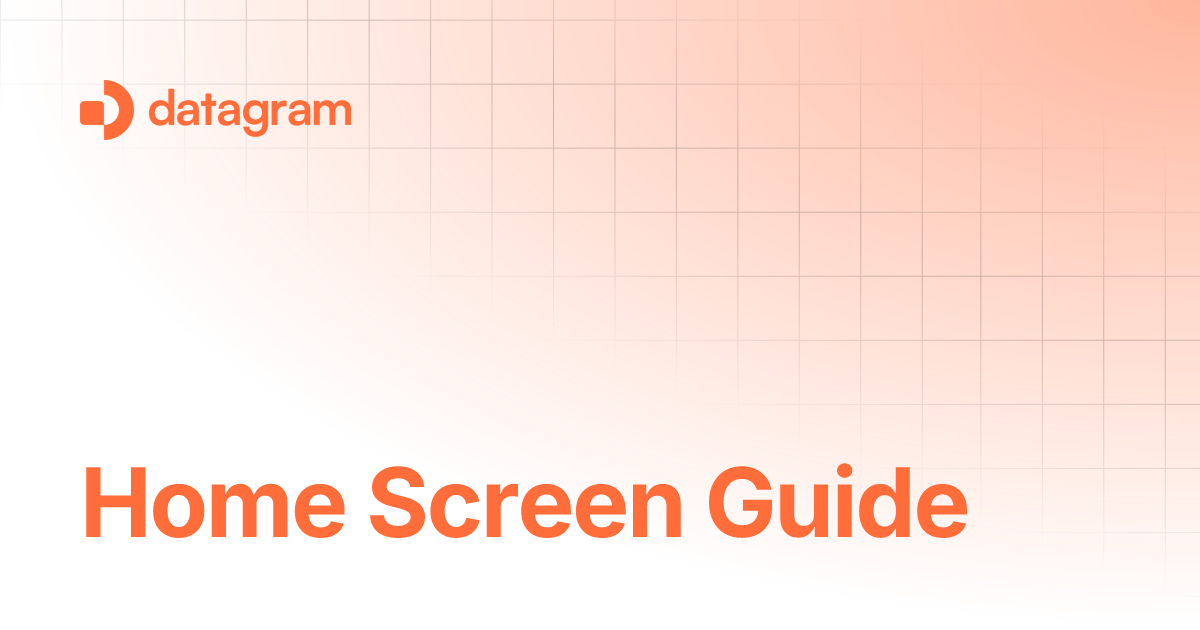 Home Screen Guide | Datagram