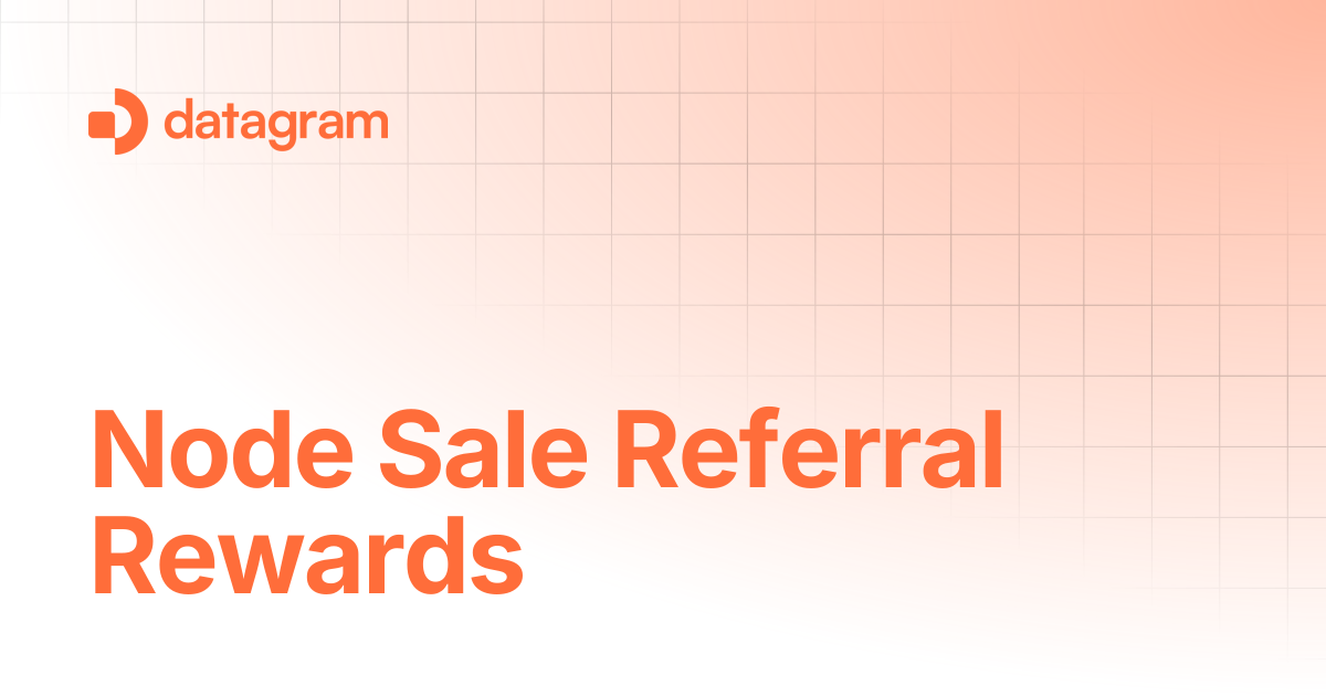 Node Sale Referral Rewards | Datagram